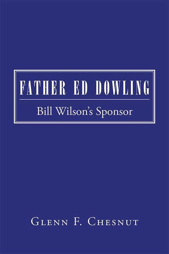 Father Ed Dowling (ebook), Glenn F Chesnut | 9781491770870 | Boeken | bol