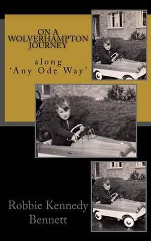 On a Wolverhampton Journey, Robbie Kennedy Bennett | 9781519160942 ...