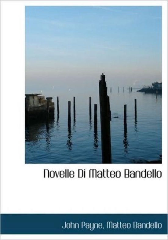 Novelle Di Matteo Bandello | 9781117679020 | Dr John Payne | Boeken | bol