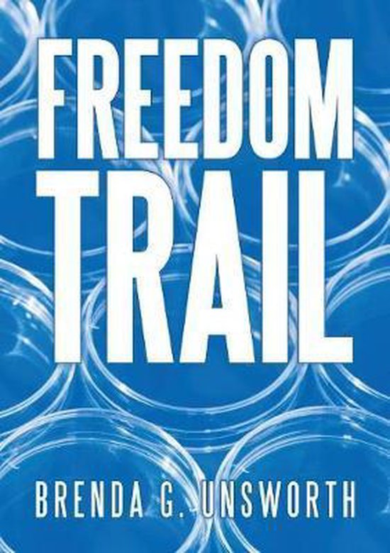 Freedom Trail, Brenda G Unsworth | 9781483498102 | Boeken | bol