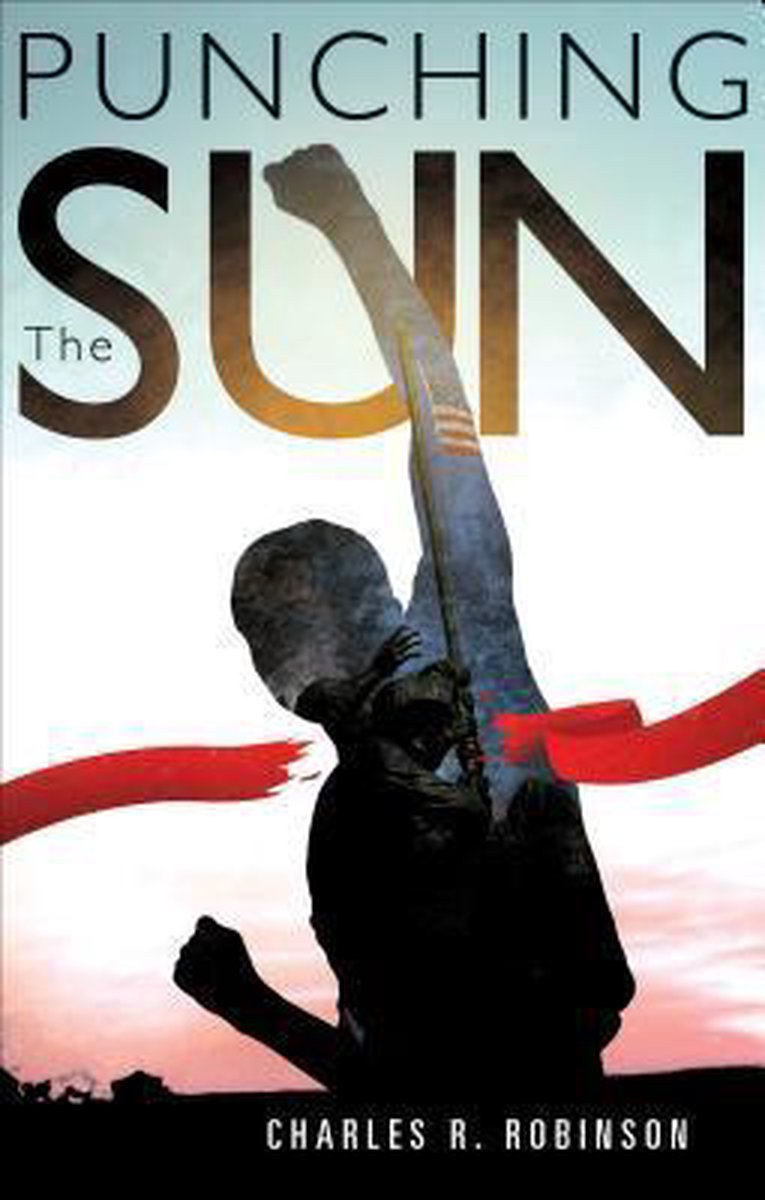 Punching the Sun, Charles R Robinson | 9781621475743 | Boeken | bol