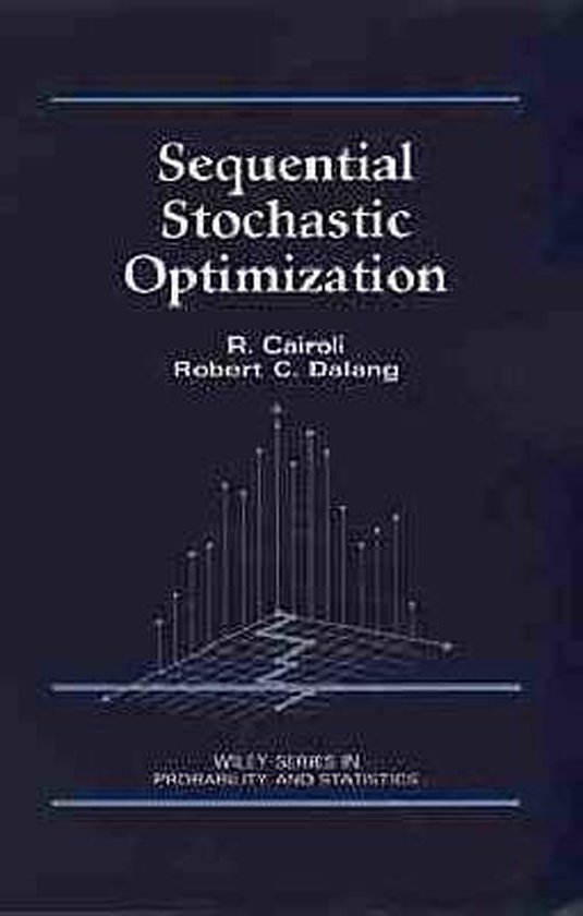 Sequential Stochastic Optimization | 9780471577546 | R Cairoli | Boeken ...