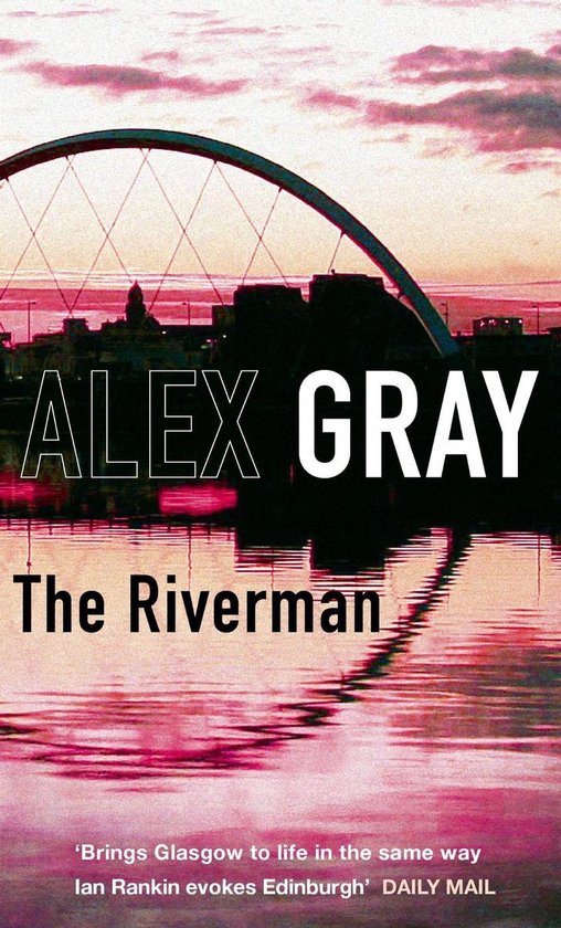 DSI William Lorimer 4 - The Riverman (ebook), Alex Gray | 9780748133543 | Boeken | bol.com