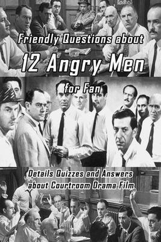 Friendly Questions about 12 Angry Men for Fan: Details Quizzes and ...