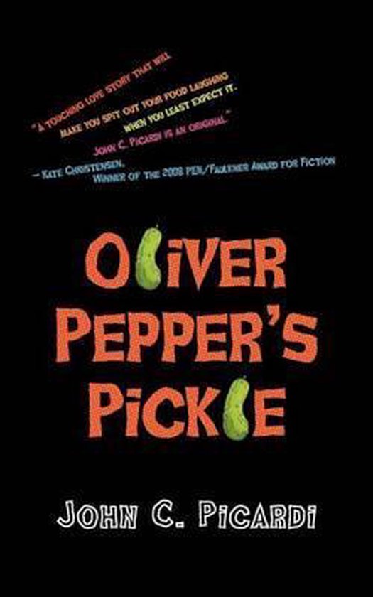 Oliver Pepper's Pickle, John C Picardi | 9781603818575 | Boeken | bol.com