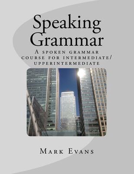 Speaking Grammar | 9781727102833 | Mark P Evans | Boeken | bol