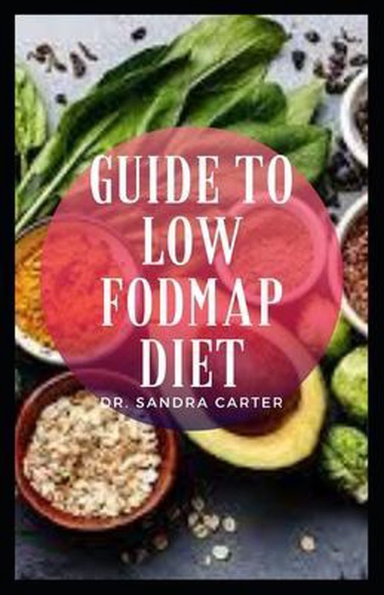 Guide to Low FODMAP Diet: FODMAP stands for Fermentable ...