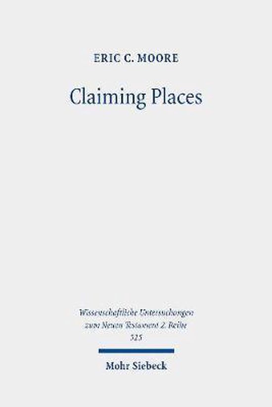 Claiming Places | 9783161569852 | Eric C. Moore | Boeken | bol.com