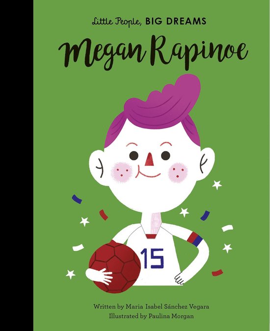 Little People, BIG DREAMS - Megan Rapinoe (ebook), Maria Isabel Sánchez ...