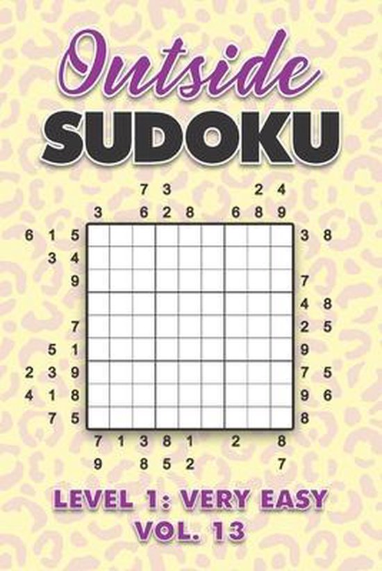 Outside Sudoku Level 1: Very Easy Vol. 13: Play Outside Sudoku 9x9 Nine ...