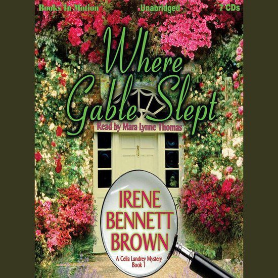 Where Gable Slept (Celia Landrey Series, Book 1), Irene Bennett Brown ...