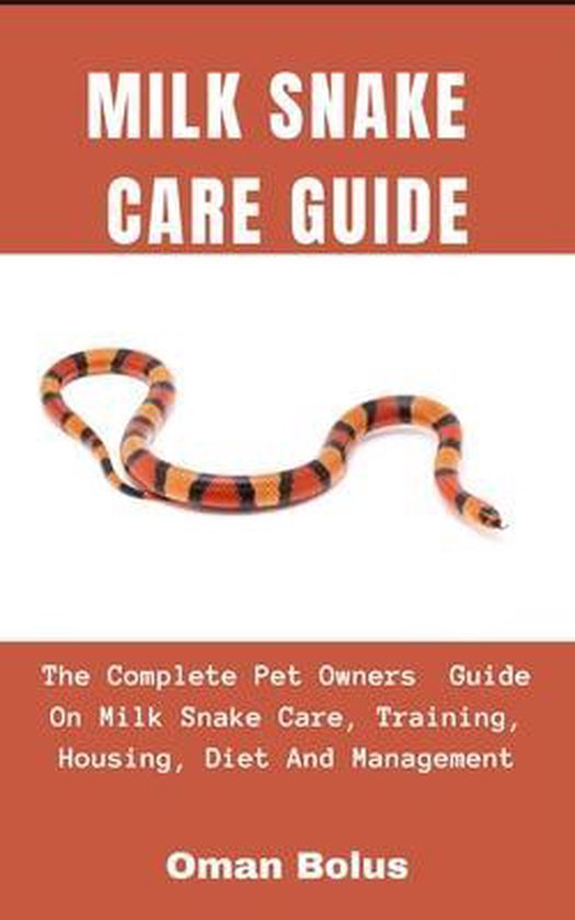 Milk Snake Care Guide, Oman Bolus | 9798595687478 | Boeken | bol.com