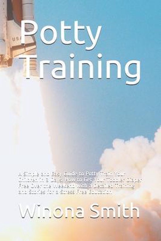 Potty Training: A Simple and Easy Guide to Potty Train Your Children in ...