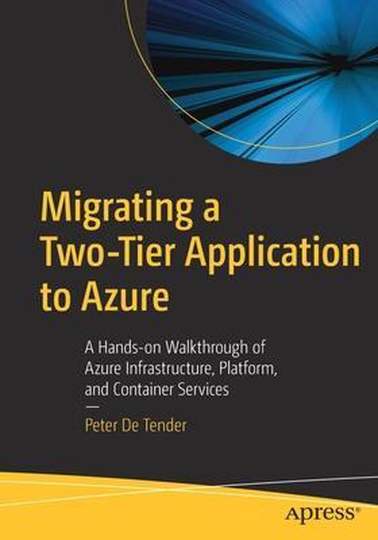 Migrating a Two-Tier Application to Azure | 9781484264362 | Peter De ...