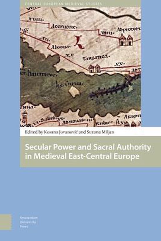 Secular Power and Sacral Authority in Medieval East-Central Europe ...