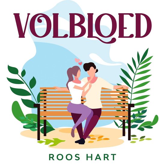 Volbloed: Deel 1 van Over de Liefde, Roos Hart | 9789462554054 | Boeken ...