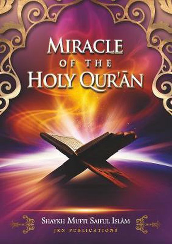 Miracle of the Quran | 9781909114388 | Shaykh Mufti Saiful Islam ...