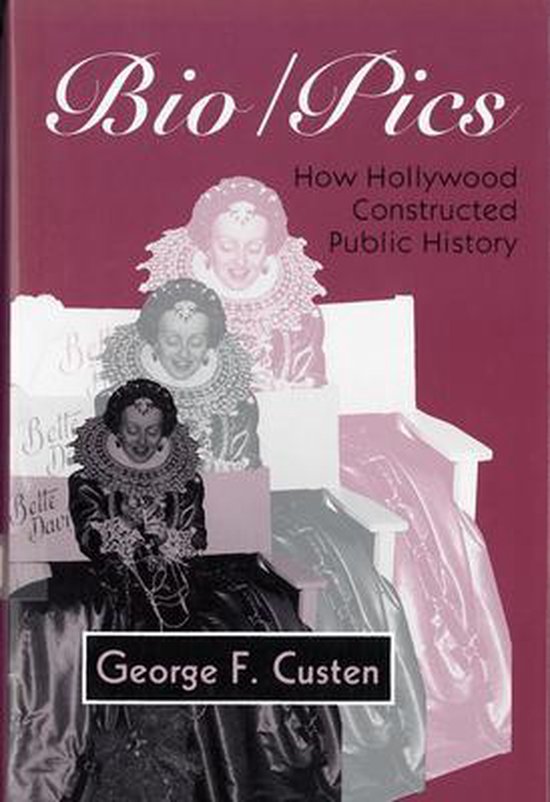 Bio/Pics, George F. Custen | 9780813517551 | Boeken | bol.com