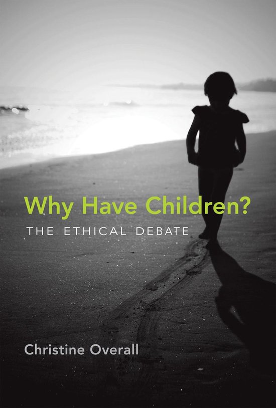 Why Have Children? | 9780262525299 | Christine Overall | Boeken | bol.com