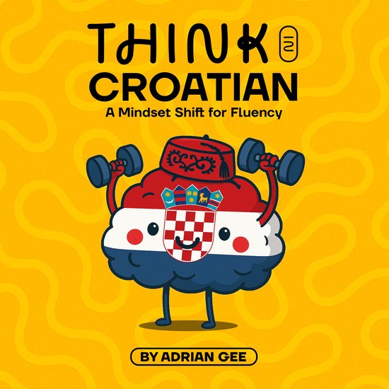 Think in Croatian, Adrian Gee | 9798240086229 | Boeken | bol