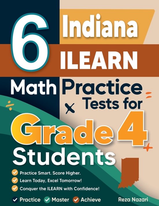 6 Indiana ILEARN Grade 4 Math Practice Tests, Reza Nazari ...