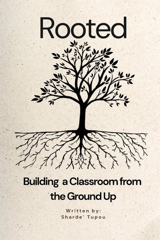Rooted: Building a Classroom from the Ground up | 9798994421703 ...