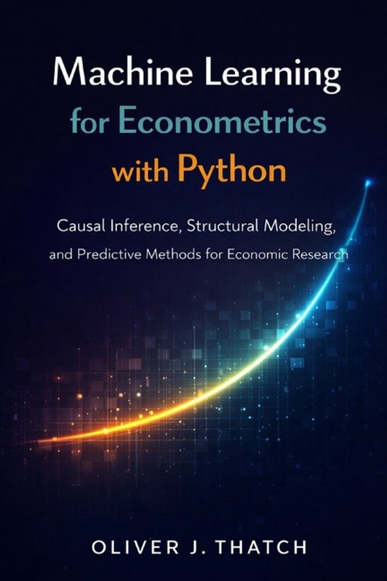Machine Learning for Econometrics with Python: Causal Inference ...