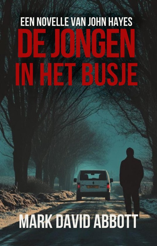 Een John Hayes Thriller 10.75 - De Jongen in het Busje (ebook), Mark ...