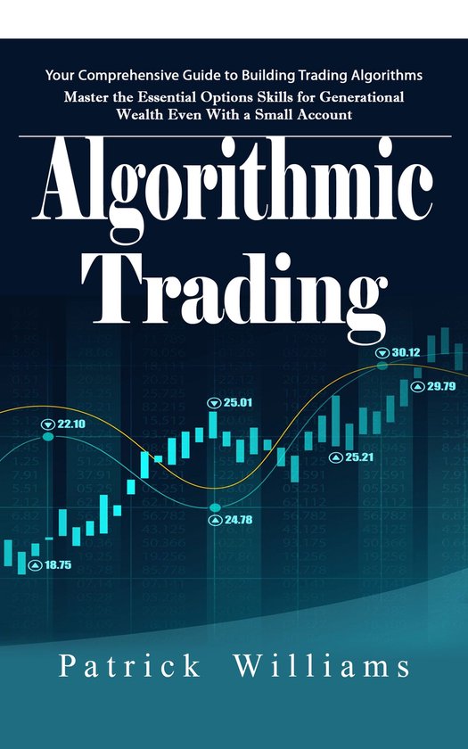 Algorithmic Trading: Your Comprehensive Guide to Building Trading ...