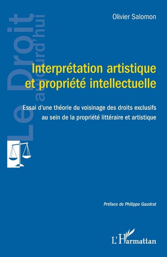 Interprï¿½tation artistique et propriï¿½tï¿½ intellectuelle: Essai d ...