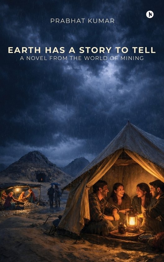 Earth has a Story to Tell: A Novel from the World of Mining ...