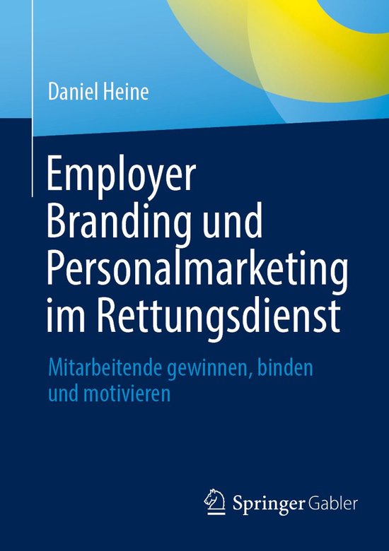 Employer Branding und Personalmarketing im Rettungsdienst (ebook), Daniel Heine |... | bol
