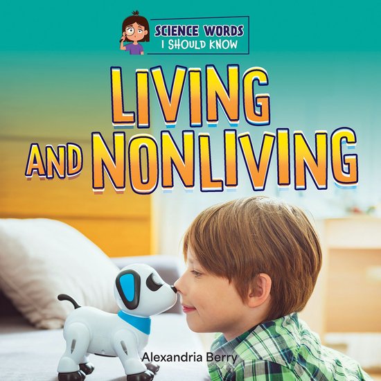 Science Words I Should Know - Living and Nonliving (ebook), Alexandria ...