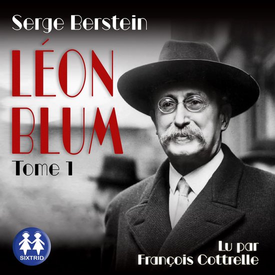 Léon Blum - Tome 1, Serge Berstein | 3358951006716 | Boeken | bol