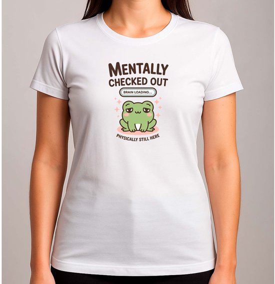 Mentally Checked Out - T Shirt - SoCute - TooCute - ZoLief - Schattig ...