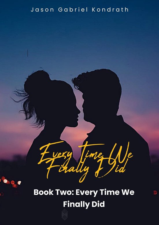 Every Time We Finally Did (ebook), Jason Gabriel Kondrath ...
