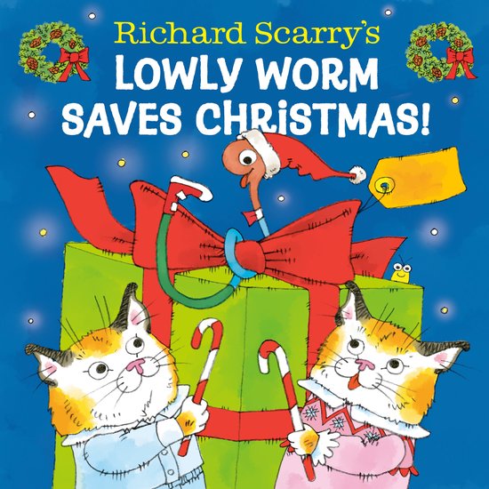 Richard Scarry's Lowly Worm Saves Christmas! (ebook), Richard Scarry ...