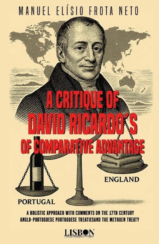 A CRITIQUE OF DAVID RICARDO´S OF COMPARATIVE ADVANTAGE - A holistic ...