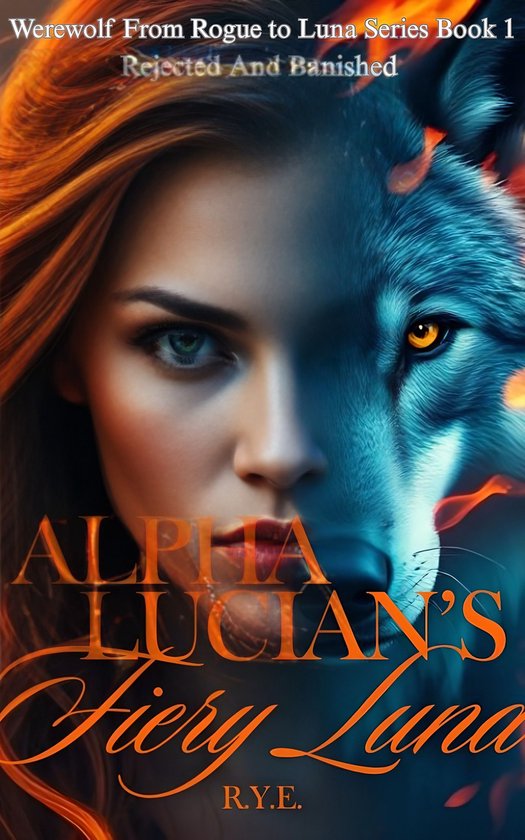 Werewolf From Rogue to Luna Series 1 - Alpha Lucian's Fiery Luna (ebook ...