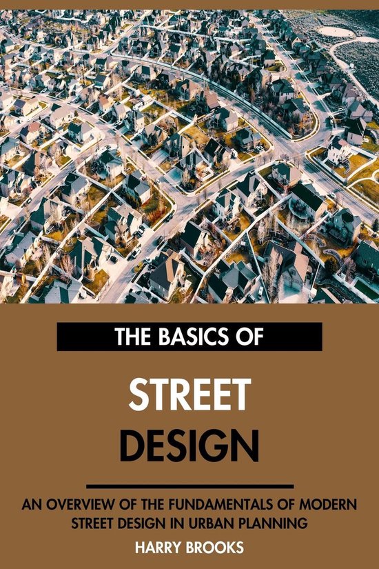 The Basics of Modern Street Design: An Overview of the Fundamentals of ...