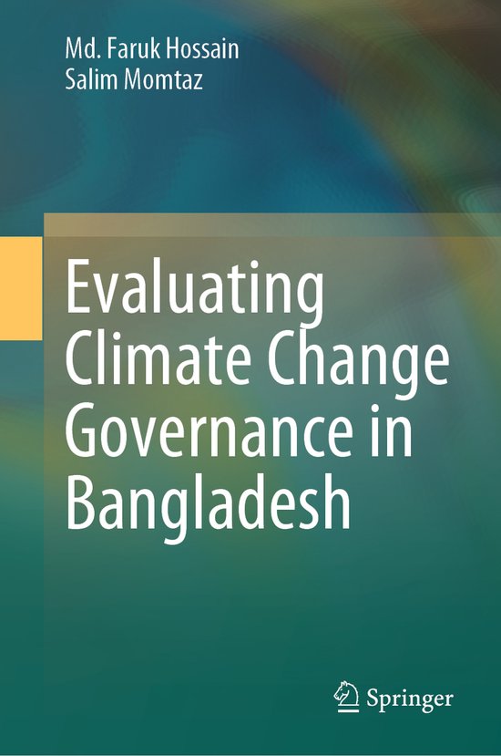 Evaluating Climate Change Governance in Bangladesh, Md. Faruk Hossain ...