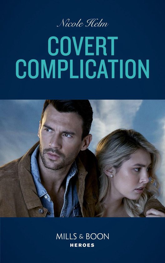 Covert Complication (Mills & Boon Heroes) (A Badlands Cops Novel, Book ...