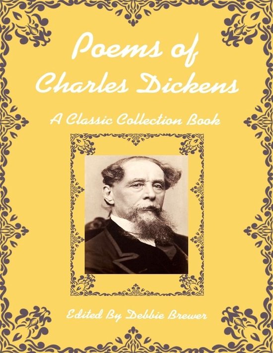 Poems of Charles Dickens, a Classic Collection Book (ebook), Debbie ...