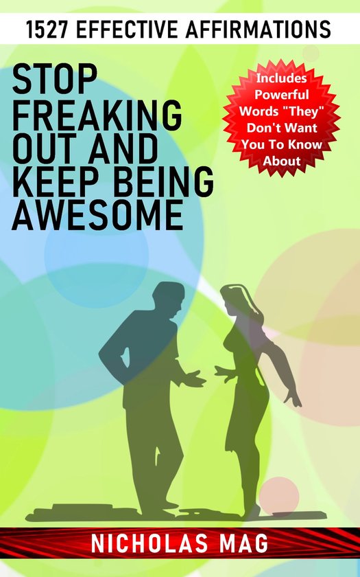 Stop Freaking out and Keep Being Awesome: 1527 Effective Affirmations ...