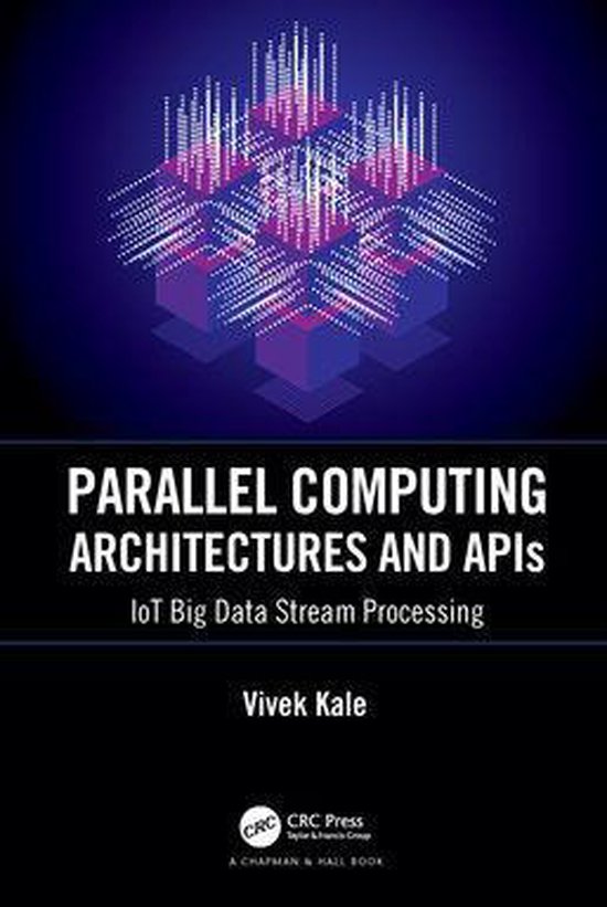 Parallel Computing Architectures and APIs (ebook), Vivek Kale ...