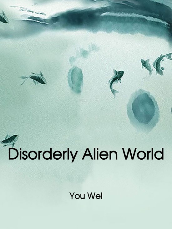 Volume 1 1 - Disorderly Alien World (ebook), You Wei | 9781647879266 ...