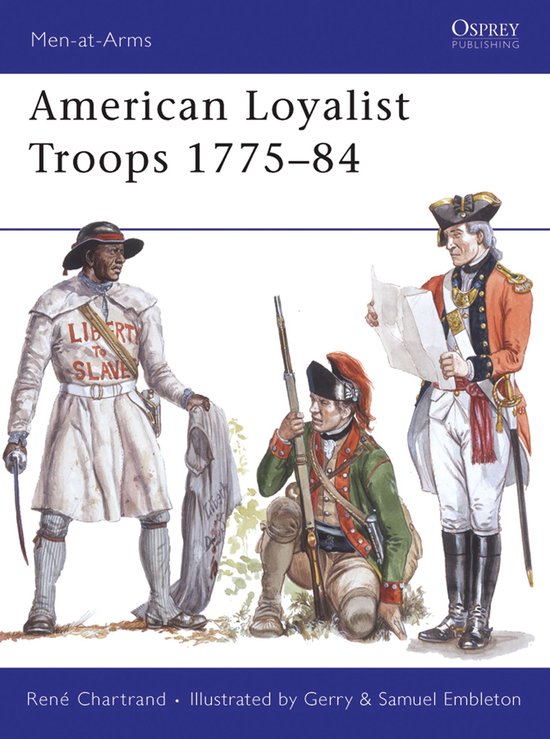 American Loyalist Troops 1775-84 (ebook), Rene Chartrand ...
