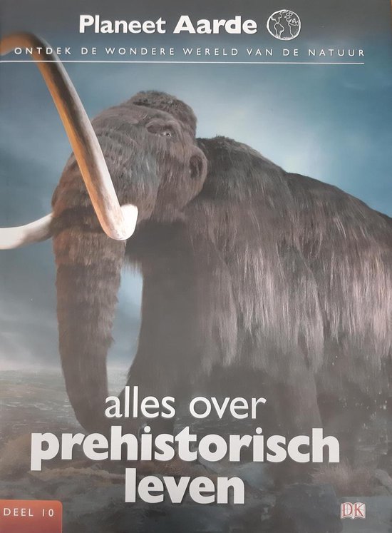 planeet aarde: alles over prehistorisch leven, William Lindsay ...
