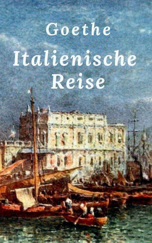 Goethe: Italienische Reise (ebook), Johann Wolfgang von Goethe ...