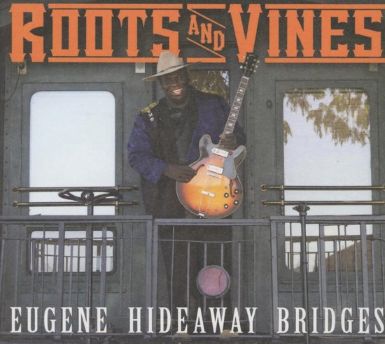 Roots and Vines, Eugene Hideaway Bridges | CD (album) | Muziek | bol